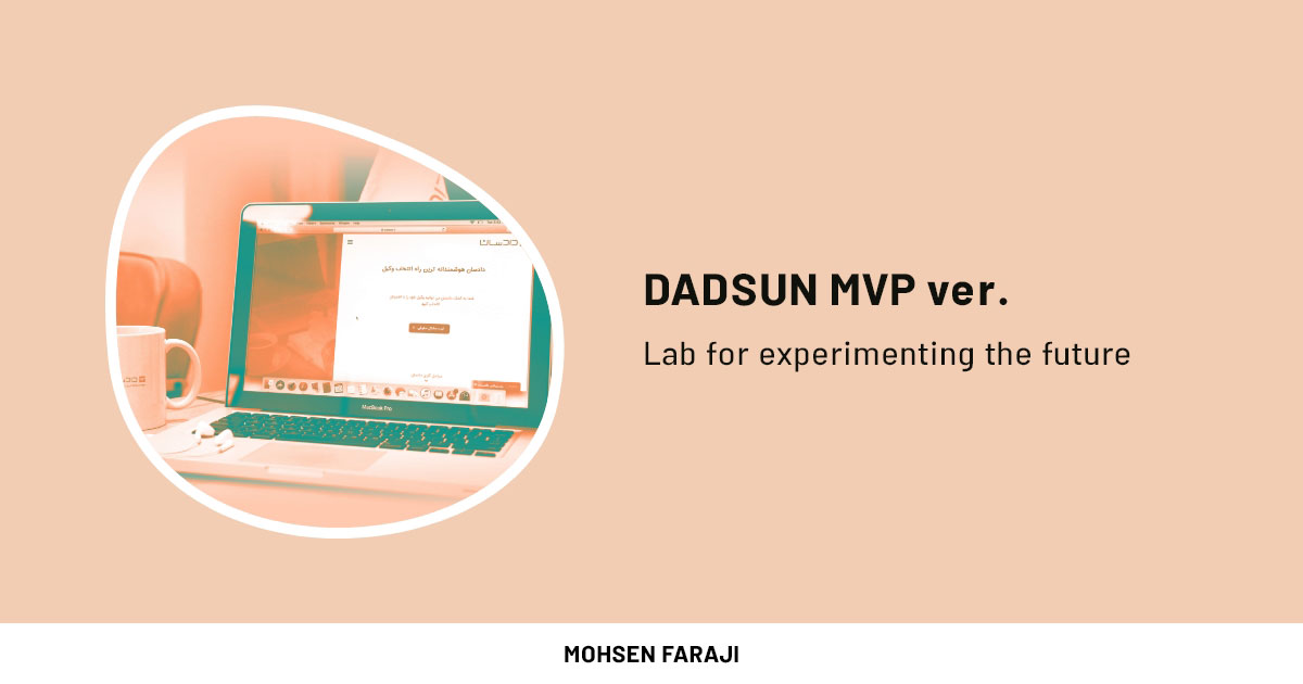 Mohsen Faraji | DADSUN MVP ver. case study